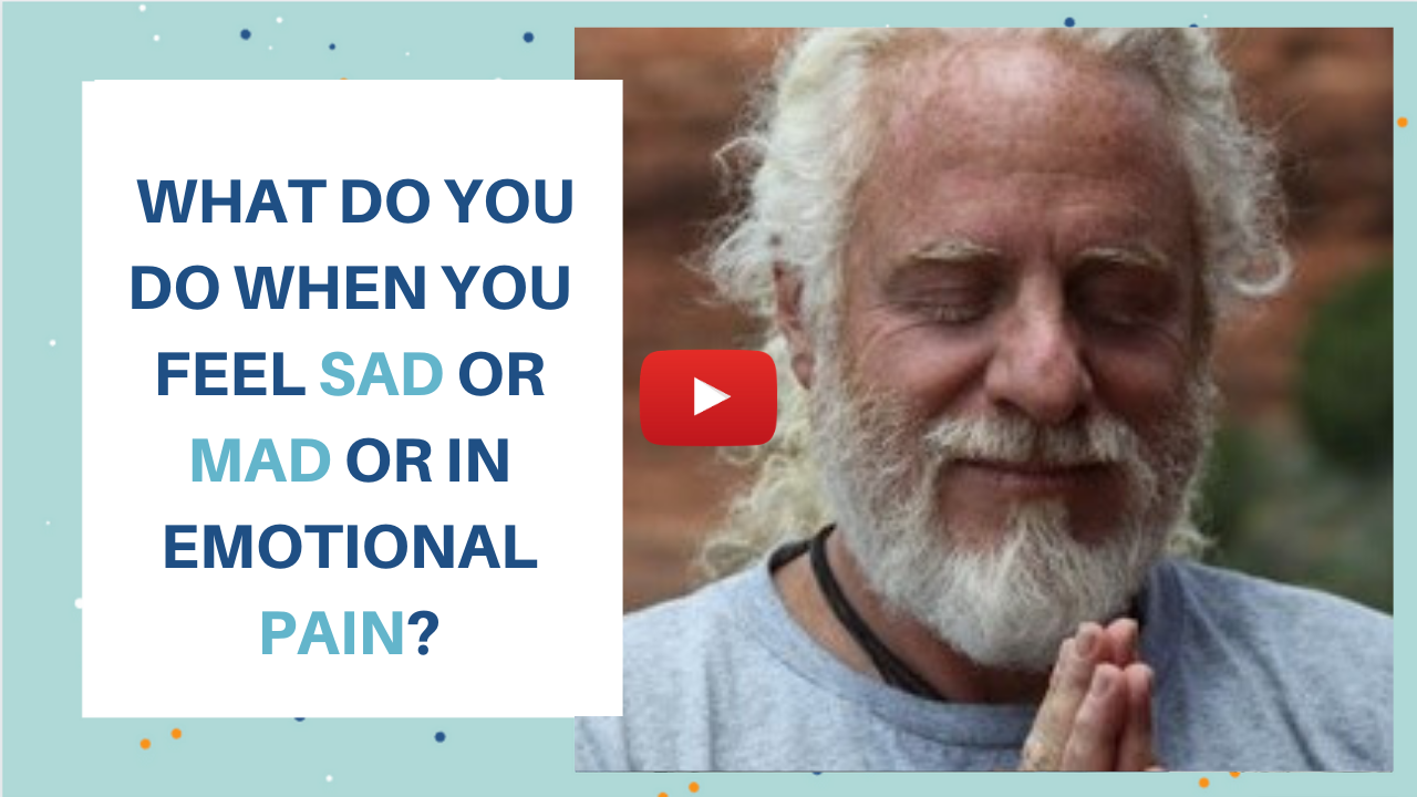 What Do You Do When You Feel Sad or Mad or in Emotional Pain? - davidji ...